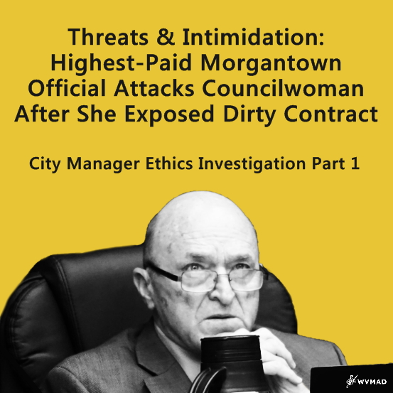 Threats & Intimidation: Morgantown City Manager Haws Attacks Councilwoman After She Exposed ...